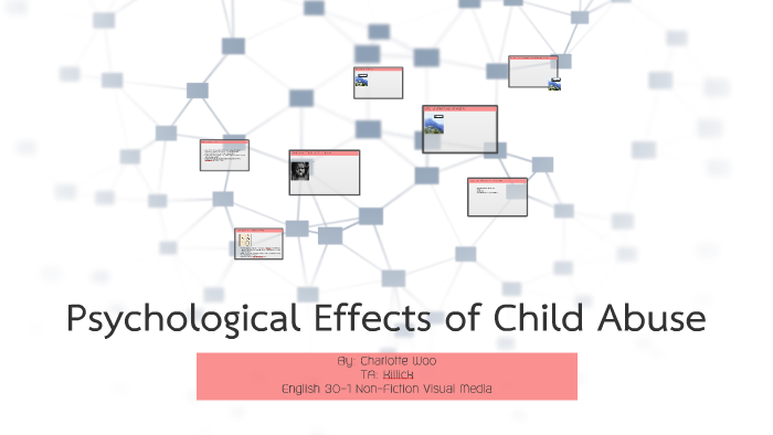 Psychological Effects of Child Abuse by c w on Prezi