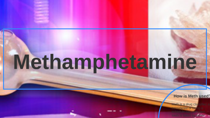 The History of Meth and its origin. by James Mann on Prezi