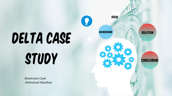 Delta by Shantriace Cook on Prezi