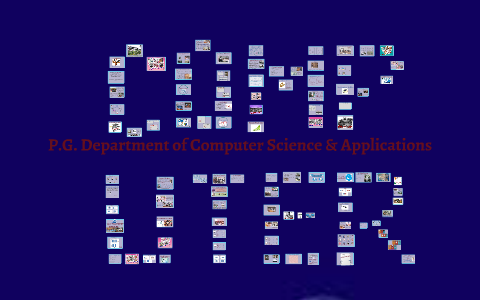 P.G. Department of Computer Science & Applications by comp dept on Prezi