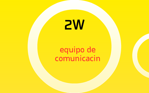 2W by Gabriel Llorens on Prezi