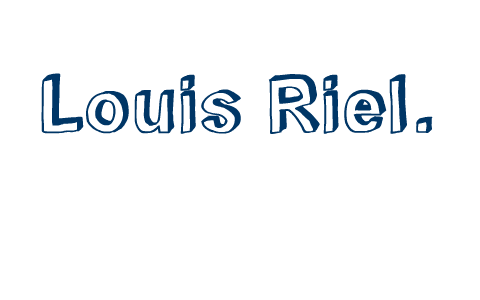 Louis Riel hero or a traitor? by Dannika Gallagher on Prezi