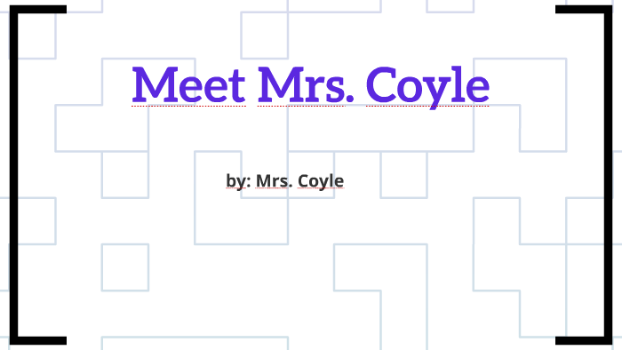 Meet Mrs. Coyle by Ruby Coyle on Prezi