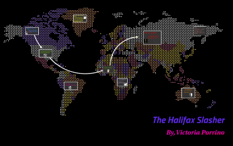 The Halifax Slasher by Victoria Porrino on Prezi