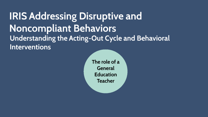 IRIS Addressing Disruptive and Noncompliant Behaviors (Part 2): by ...