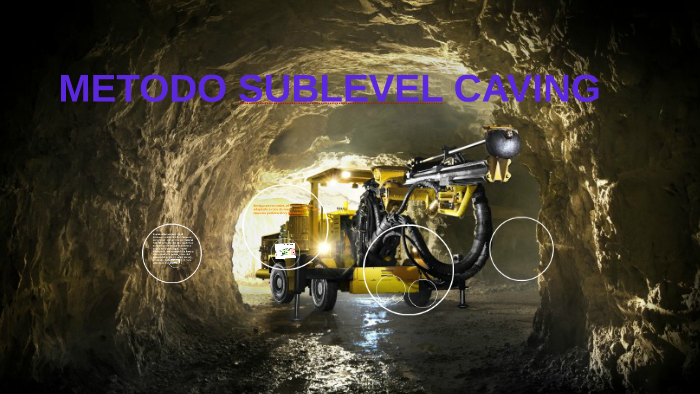 METODO SUBLEVEL CAVING by juan carlos perez on Prezi