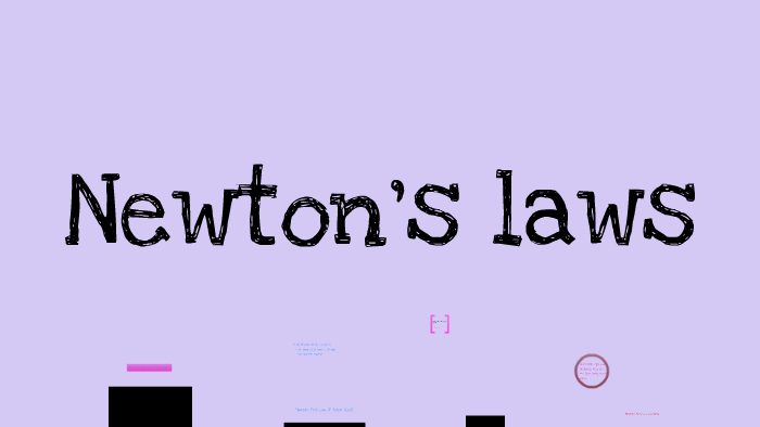 Introduction to Newtons Laws-Middle School by Jill Johler on Prezi