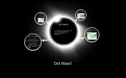 Dot Maps! by Khara Mobley on Prezi