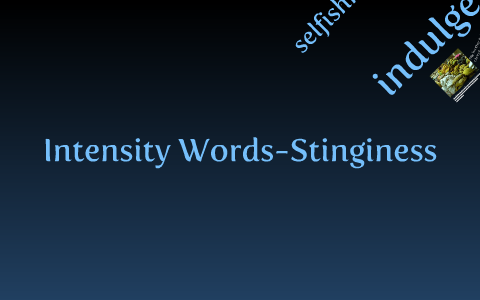 Intensity Words by Emily Emmens on Prezi