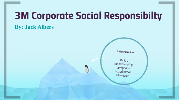 3M Corporate Social Responsibilty by Jack Albers on Prezi