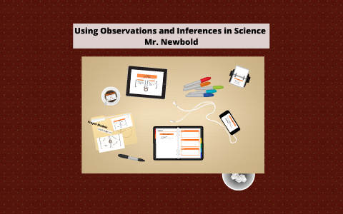 Using Observations and Inferences in Science by on Prezi