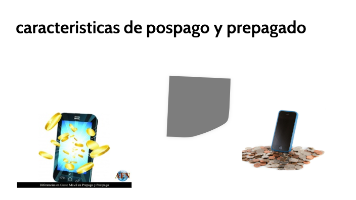 diferencias de pospago y prepago by MIGUEL ANGEL ruiz pinchi on Prezi