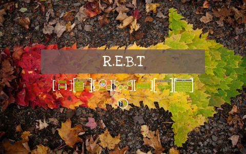 R.E.B.T by Shaleia Whitehead on Prezi