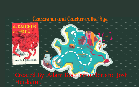 Censorship in Catcher in the Rye by Adam Goettemoeller on Prezi