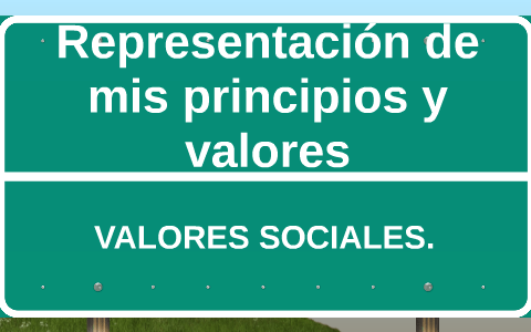 Representación de mis principios y valores by on Prezi