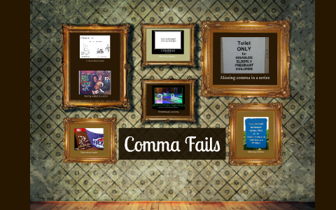 Comma Fails by Michelle Le on Prezi