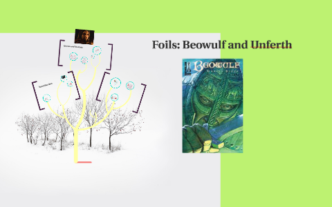 Foils: Beowulf and Unferth by Iman Omer on Prezi