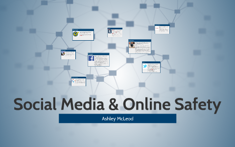 Social Media & Online Safety by ashley mcleod on Prezi