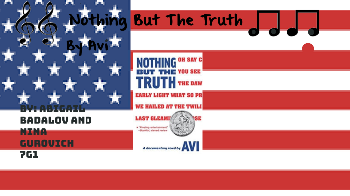 Nothing But The Truth by Avi by Abigail Badalov on Prezi