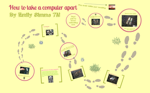 How To Take A Computer Apart by Emily Simms on Prezi