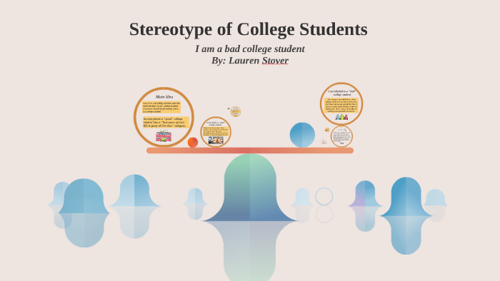 Stereotype of College Students by Lauren Stover on Prezi
