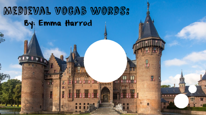 Medieval Vocab by Emma Harrod on Prezi