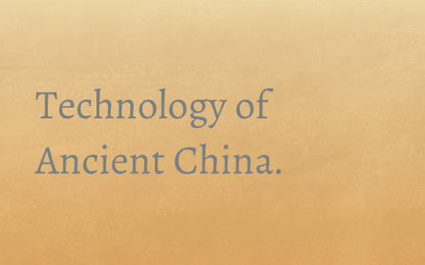 Technology of Ancient China. by James Brandon