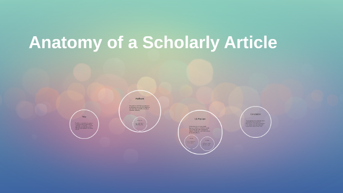 Anatomy of a Scholarly Article by ryley mauceri on Prezi