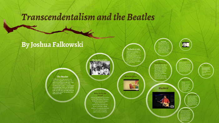Transcendentalism and the Beatles by Josh Falkowski on Prezi