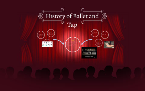 History of Ballet and Tap by Elizabeth Anderson