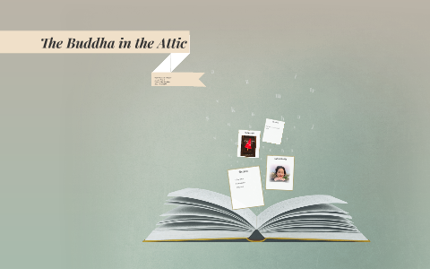 The Buddha in the Attic by Wagner Franziska on Prezi