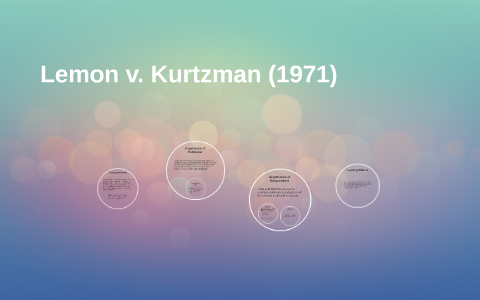 Lemon v. Kurtzman (1971) by Cara B on Prezi