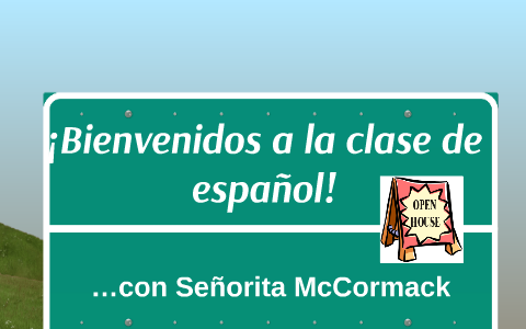 ¡Bienvenidos a la clase de español! by Michelle McCormack on Prezi