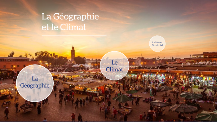 La Géographie et le Climat du Maroc by Emily Barker on Prezi