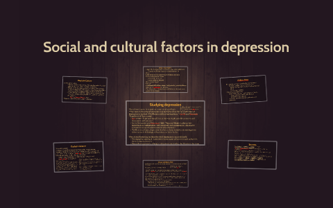 Social and cultural factors in depression by on Prezi
