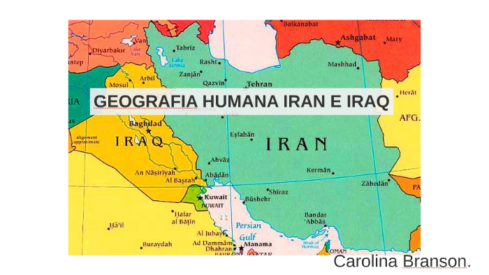 GEOGRAFIA HUMANA IRAN E IRAQ by Carolina Branson on Prezi