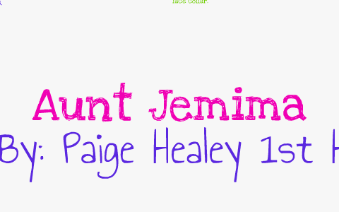 Aunt Jemima by Paige Healey on Prezi