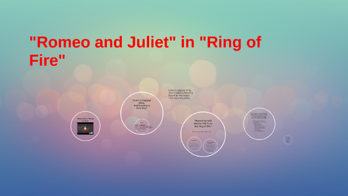 "Romeo and Juliet" in "Ring of Fire" by Teresa Tompkins on Prezi