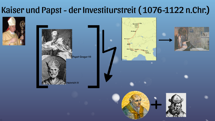 Kaiser und Papst - der Investiturstreit ( 1076-1122 n.Chr.) by ...
