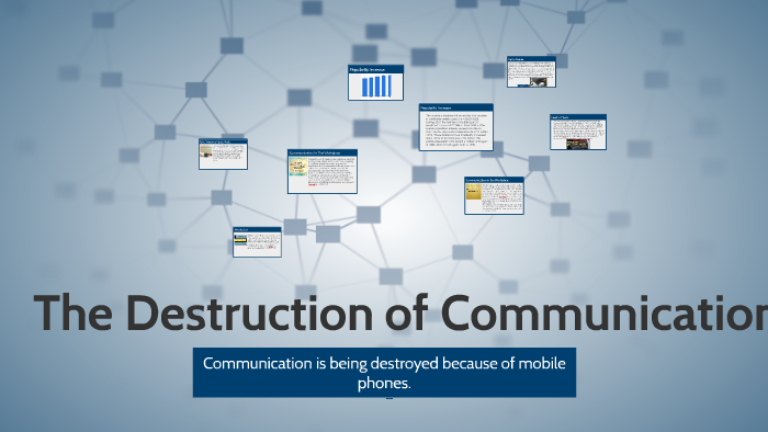 The Destruction of Communication. by lauren nicol on Prezi