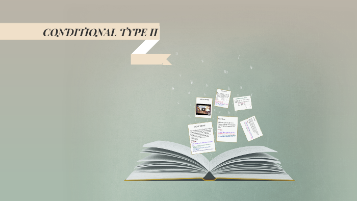 CONDITIONAL TYPE II by Laura Villamil on Prezi