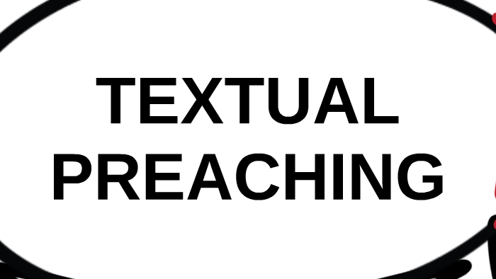 TEXTUAL PREACHING by ruth tanner on Prezi