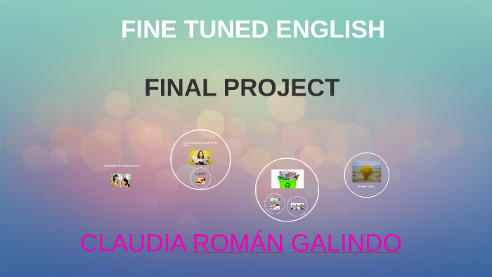 FINE TUNED ENGLISH by Claudia Román Galindo on Prezi