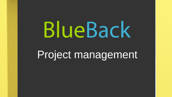Blueback project management by shaief karto on Prezi