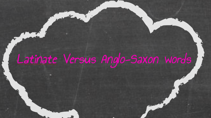 Latinate Vs, Anglo-Saxon Words by Donia Jackson on Prezi