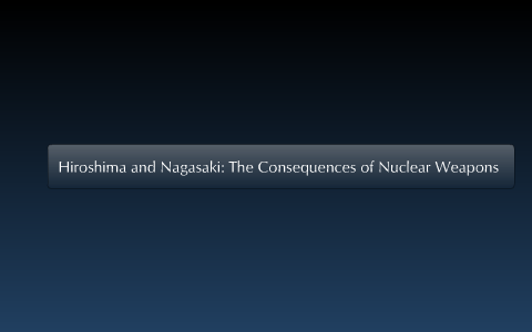 Hiroshima and Nagasaki by steven okada on Prezi