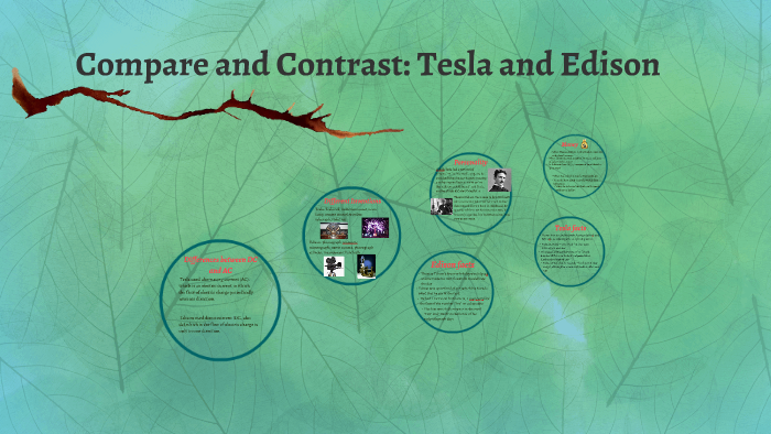 Compare and contrast: Edison and Tesla by Julie Hitlan on Prezi