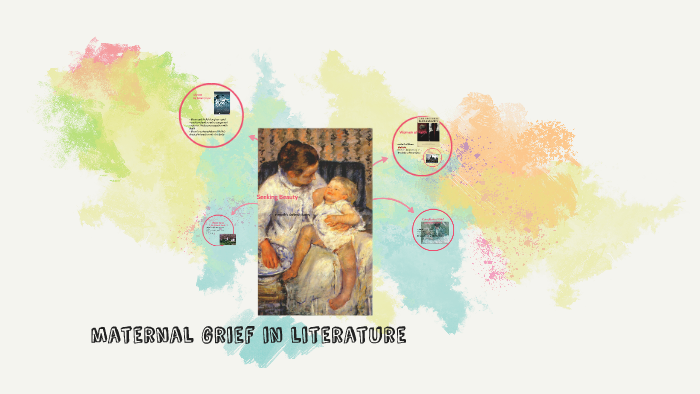 maternal grief in literature by Tawnya Provenzano on Prezi