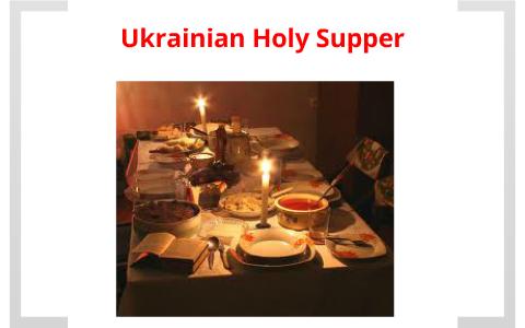 Ukrainian Holy Supper by Lindsay Testerman on Prezi
