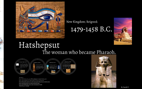 Hatshepsut: The woman that became pharaoh by Sarah Overby on Prezi